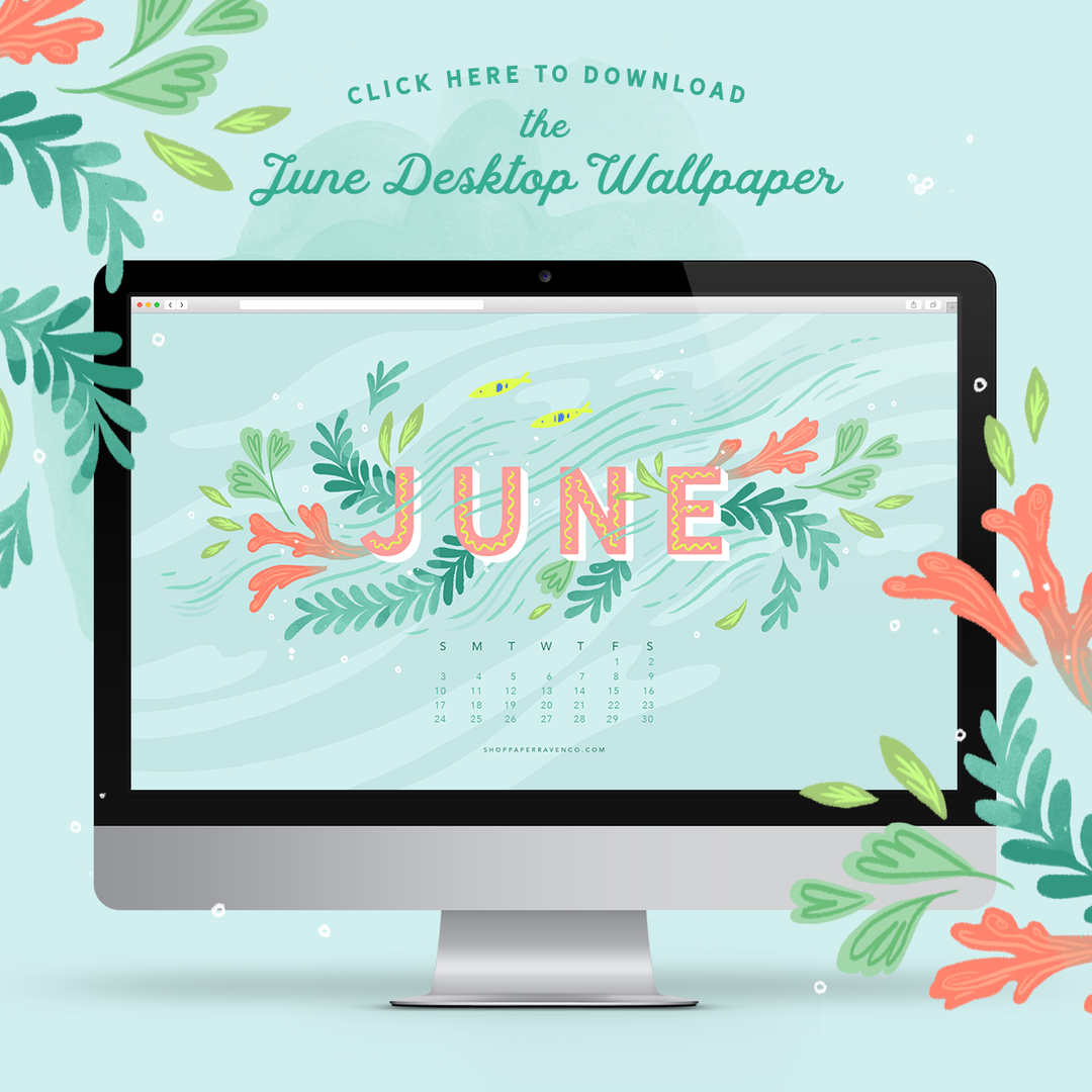 June 2018 Free Desktop Wallpaper – Paper Raven Co.